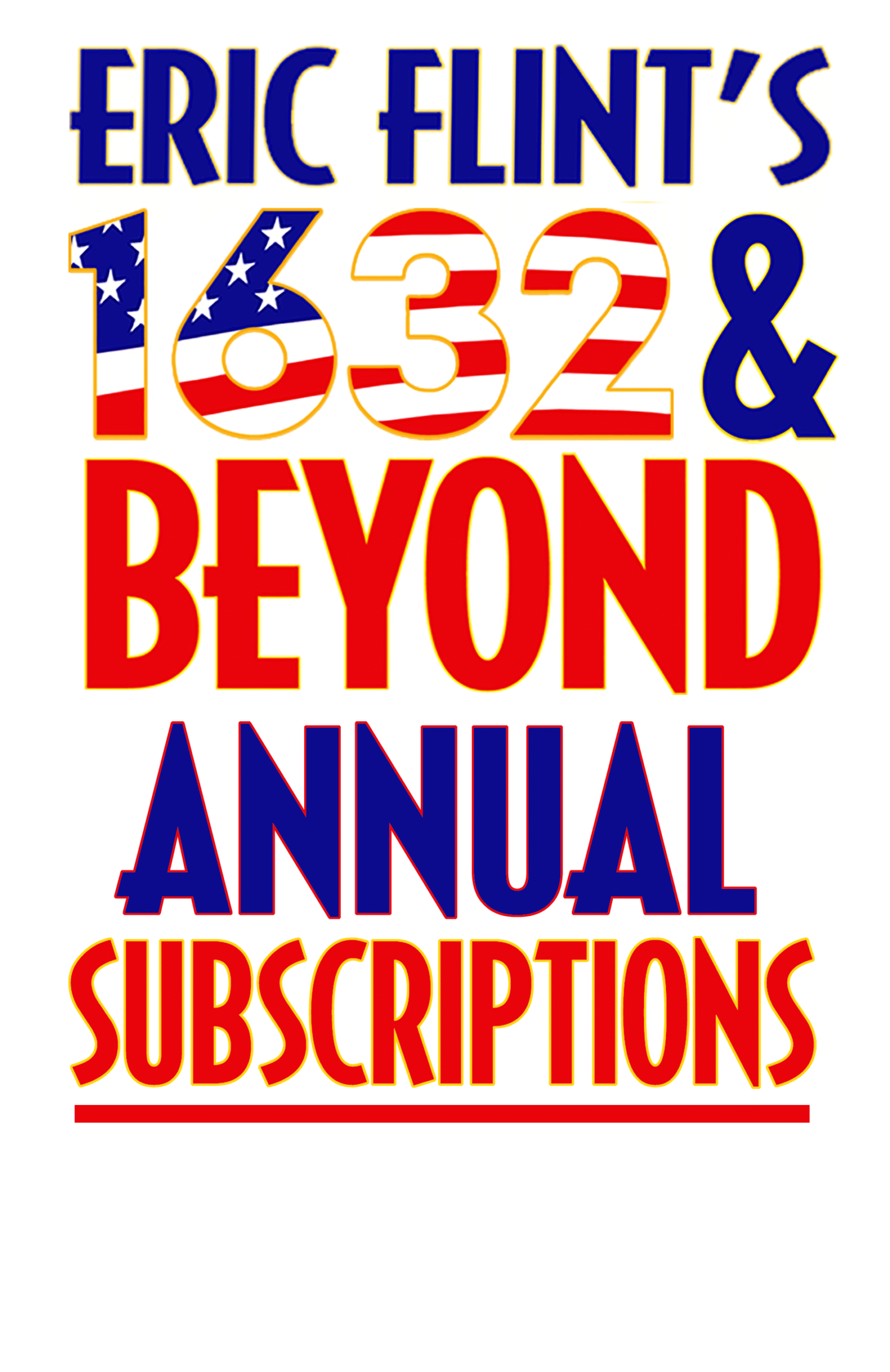 Eric Flint's 1632 & Beyond Subscription (annual) - Eric Flint's 1632 ...